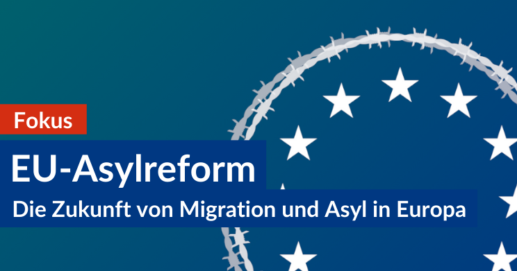 Fokus EU-Asylreform
